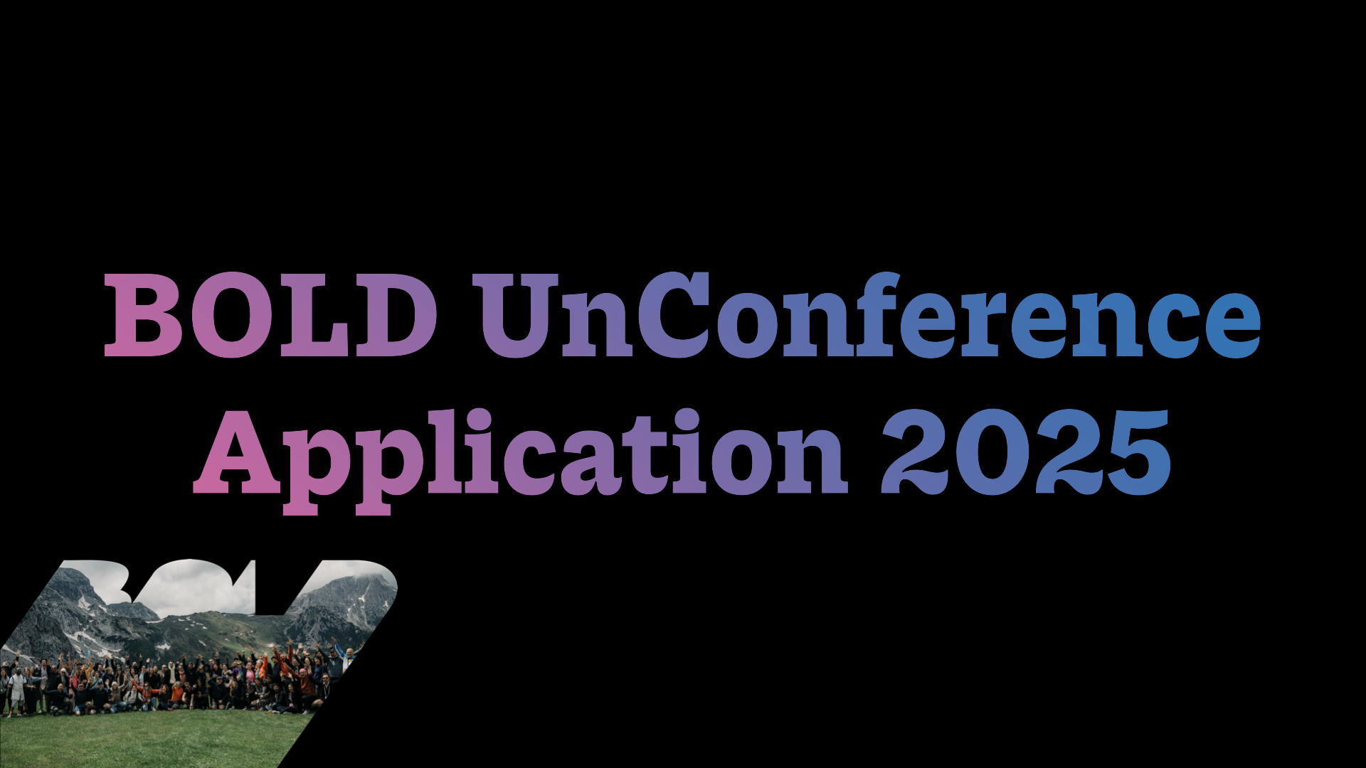 BOLD UnConference 2025 Application